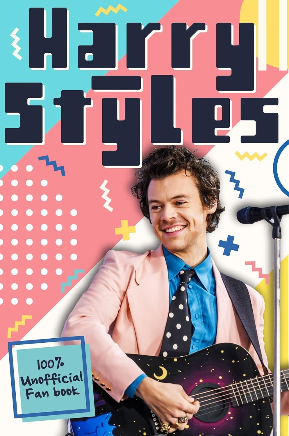 Harry Styles: The Ultimate Fan Book (100% Unofficial) [paperback] Hibb ...