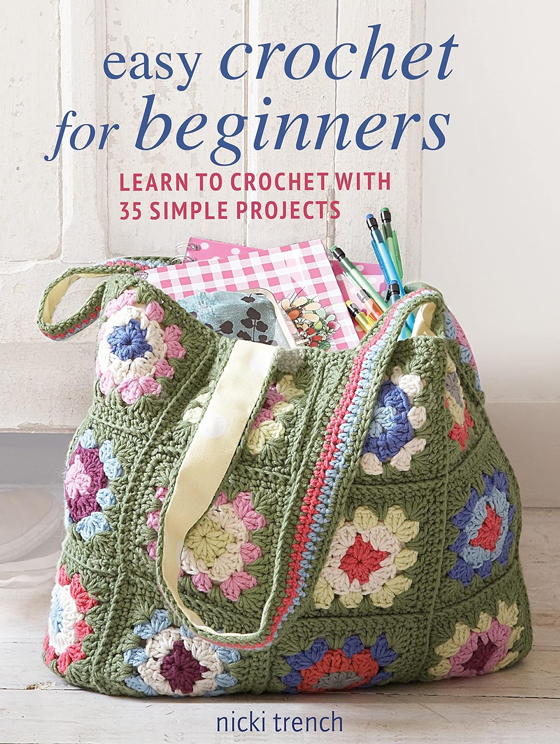 Easy Crochet for Beginners: Learn to crochet with 35 simple projects ...